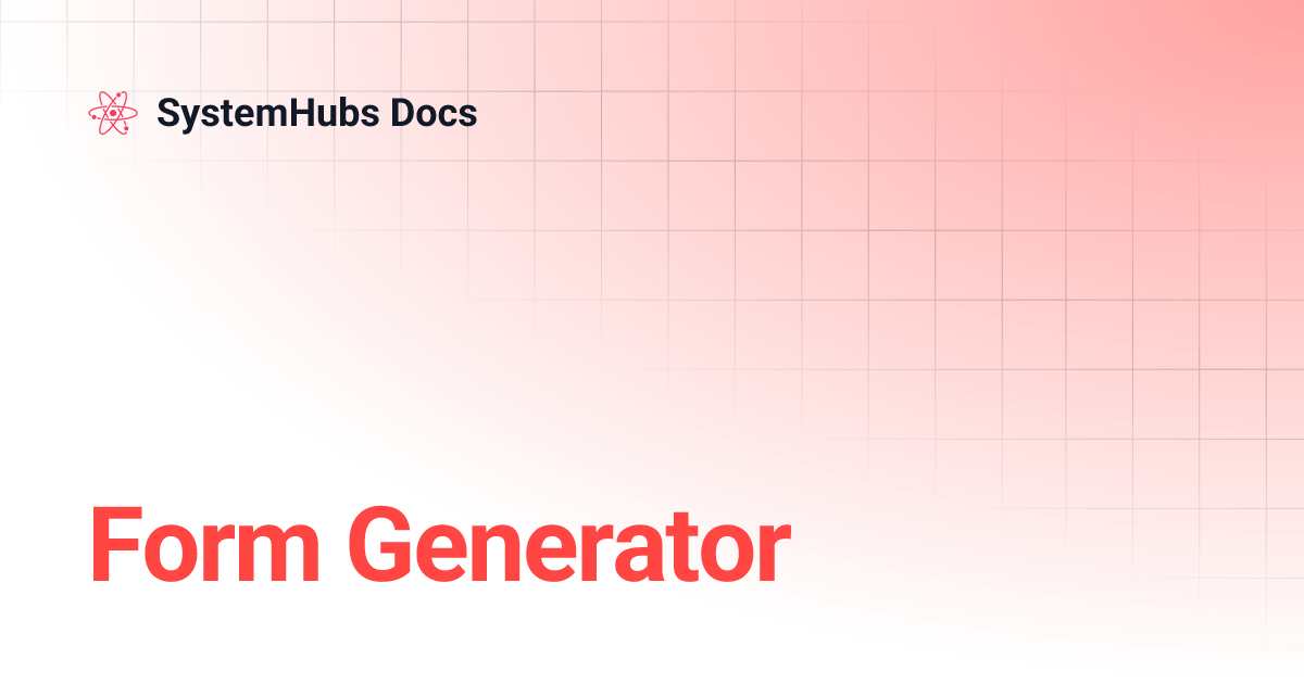 Form Generator | SystemHubs Docs